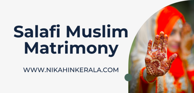 Salafi Muslim Weddings – Kerala Muslim Matrimony | Nikah in Kerala